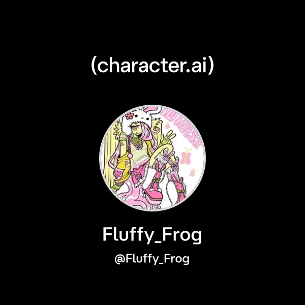 Fluffy_Frog (@Fluffy_Frog) | character.ai | Personalized AI for every ...