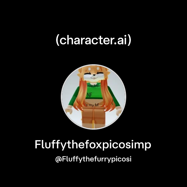 Fluffythefoxpicosimp (@Fluffythefurrypicosi) | character.ai ...