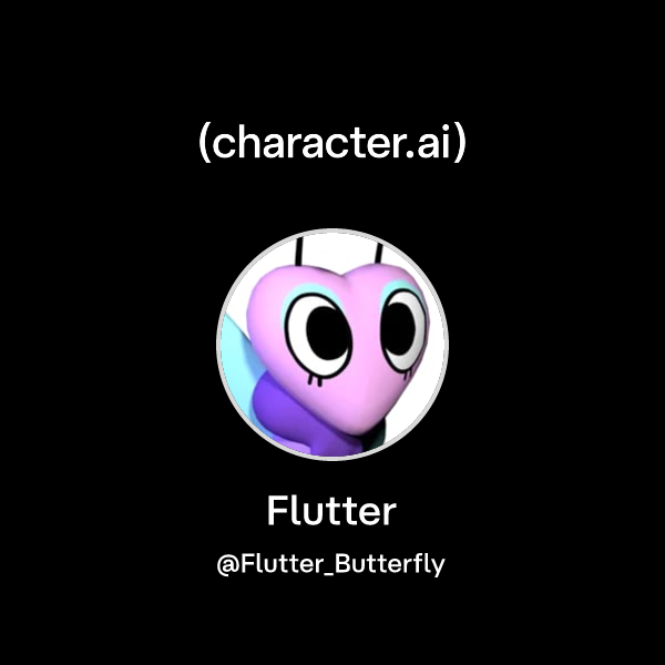 Flutter (@Flutter_Butterfly) | character.ai | AI Chat, Reimagined–Your ...