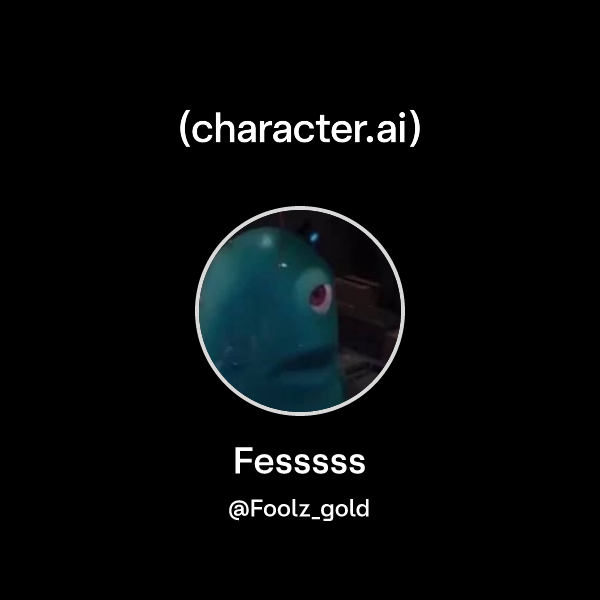 Fesssss (@Foolz_gold) | character.ai | AI Chat, Reimagined–Your Words ...