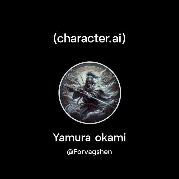 Yamura okami (@Forvagshen) | character.ai | AI Chat, Reimagined–Your Words. Your World.