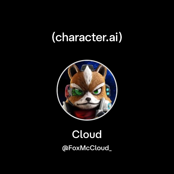 Cloud (@FoxMcCloud_) | character.ai | AI Chat, Reimagined–Your Words ...