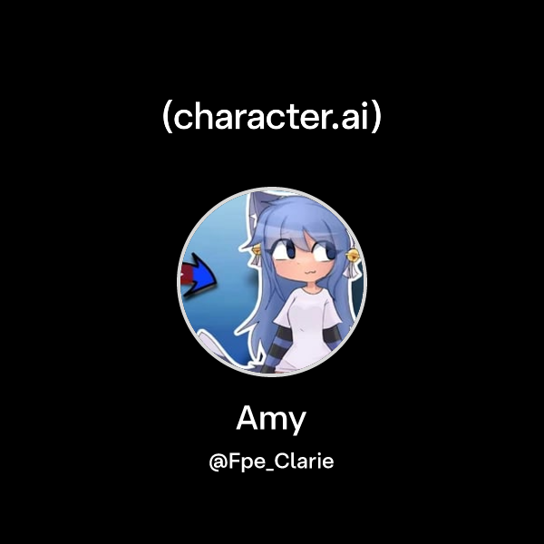 Amy (@Fpe_Clarie) | character.ai | AI Chat, Reimagined–Your Words. Your ...