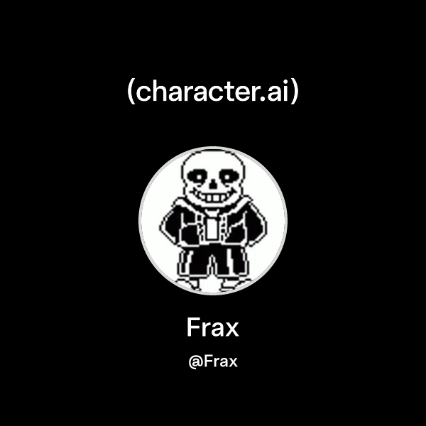 Frax (@Frax) | character.ai | AI Chat, Reimagined–Your Words. Your World.