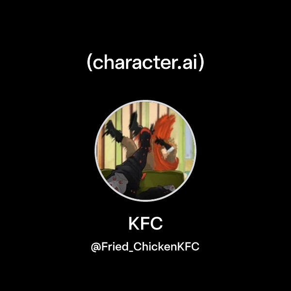 KFC (@Fried_ChickenKFC) | character.ai | AI Chat, Reimagined–Your Words ...