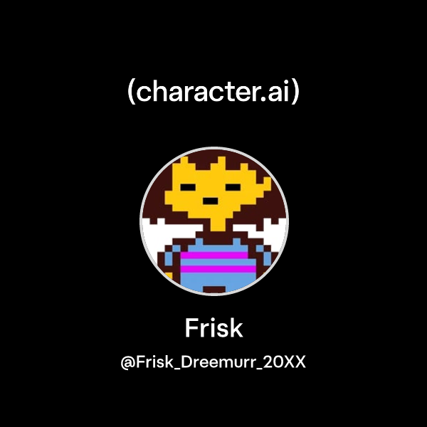 Frisk (@Frisk_Dreemurr_20XX) | character.ai | AI Chat, Reimagined–Your ...