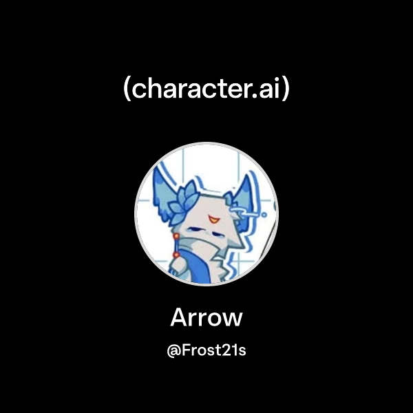 Arrow (@Frost21s) | character.ai | AI Chat, Reimagined–Your Words. Your ...