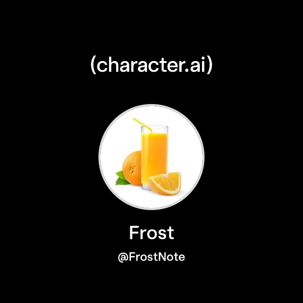 Frost (@FrostNote) | character.ai | AI Chat, Reimagined–Your Words ...