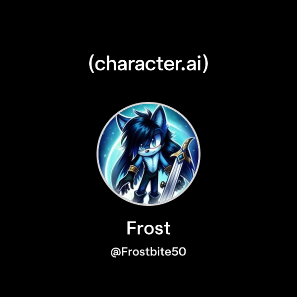 Frost (@Frostbite50) | character.ai | AI Chat, Reimagined–Your Words ...