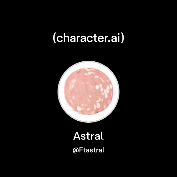 Astral (@Ftastral) | character.ai | AI Chat, Reimagined–Your Words ...