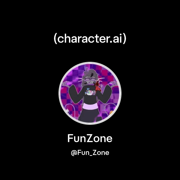 FunZone (@Fun_Zone) | character.ai | Personalized AI for every moment ...