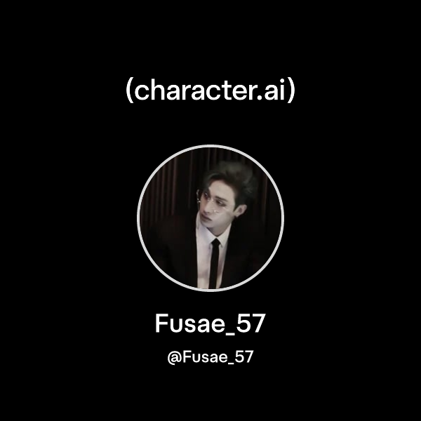 Fusae_57 (@Fusae_57) | character.ai | Personalized AI for every moment ...