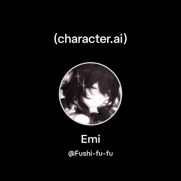 Emi (@Fushi-fu-fu) | character.ai | AI Chat, Reimagined–Your Words ...