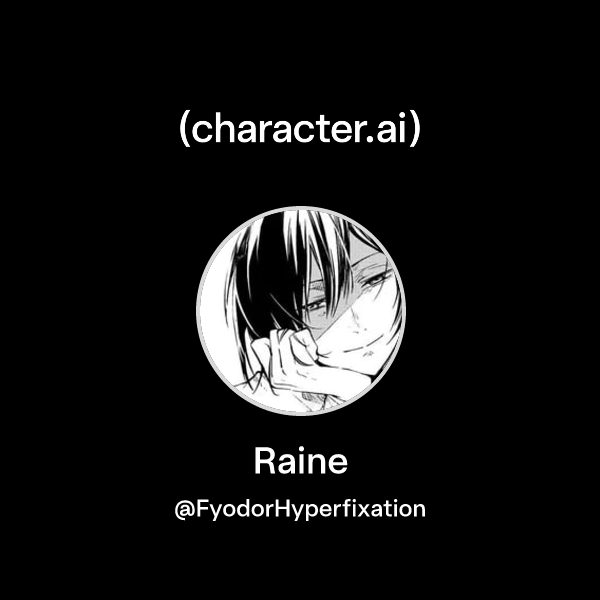 Raine (@FyodorHyperfixation) | character.ai | AI Chat, Reimagined–Your ...
