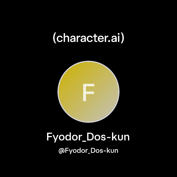 Fyodor_Dos-kun (@Fyodor_Dos-kun) | character.ai | AI Chat, Reimagined ...