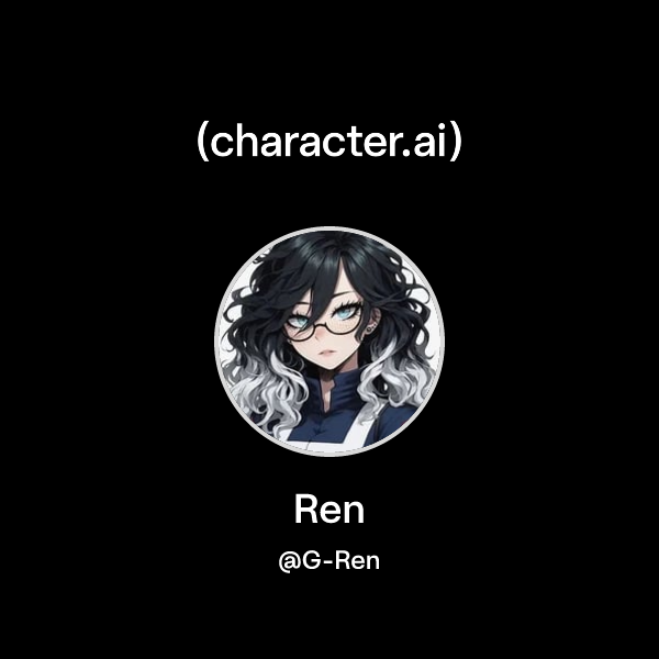 Ren (@G-Ren) | character.ai | AI Chat, Reimagined–Your Words. Your World.