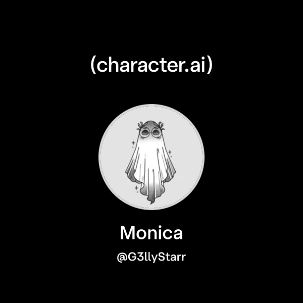 Monica (@G3llyStarr) | character.ai | AI Chat, Reimagined–Your Words. Your World.