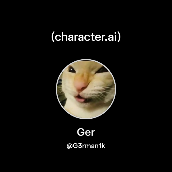 Ger (@G3rman1k) | character.ai | Personalized AI for every moment of ...