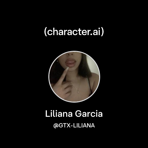 Liliana Garcia (@GTX-LILIANA) | character.ai | AI Chat, Reimagined–Your ...
