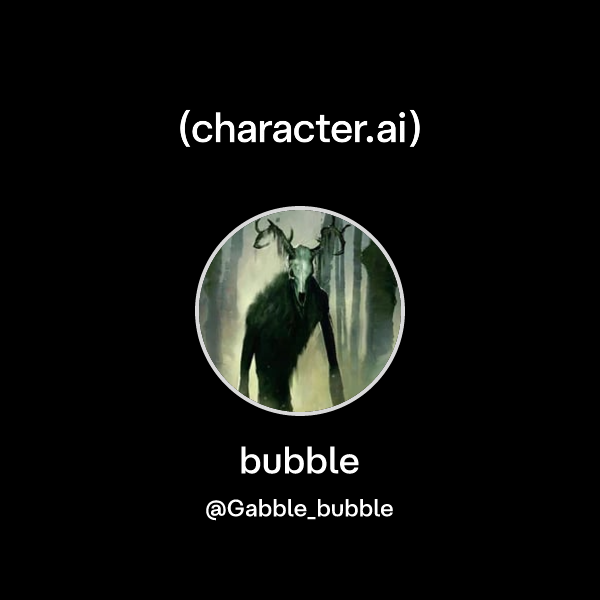 bubble (@Gabble_bubble) | character.ai | Personalized AI for every ...