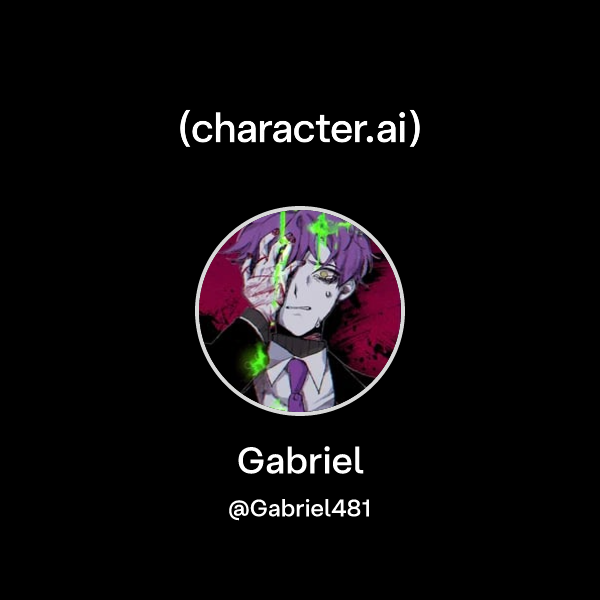 Gabriel (@Gabriel481) | character.ai | Personalized AI for every moment ...