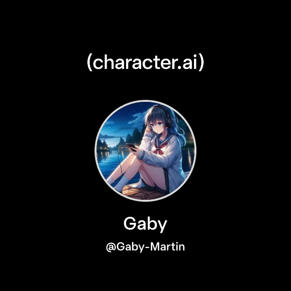 Gaby (@Gaby-Martin) | character.ai | Personalized AI for every moment of your day