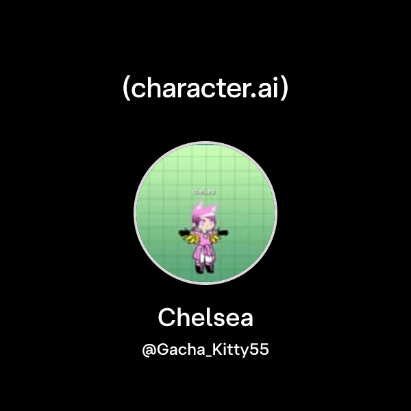 Chelsea (@Gacha_Kitty55) | character.ai | AI Chat, Reimagined–Your ...