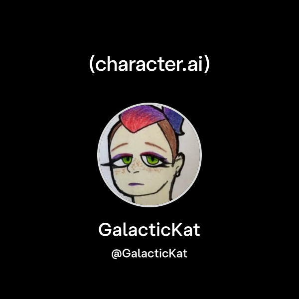 GalacticKat (@GalacticKat) | character.ai | Personalized AI for every ...