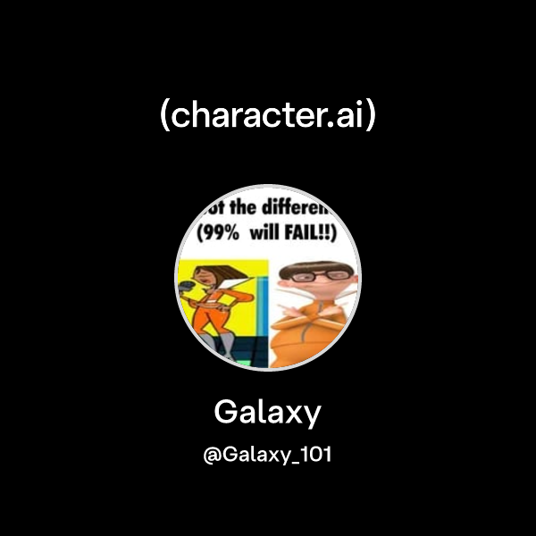 shitload (@Galaxy_101) | character.ai | Personalized AI for every moment of your day
