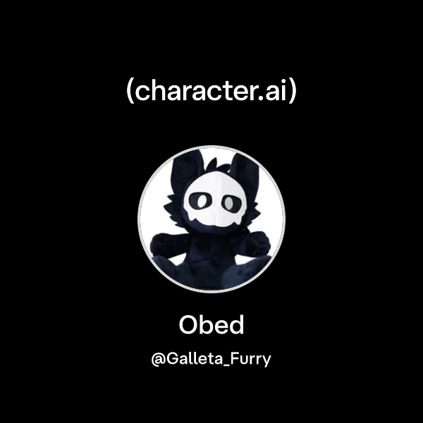 Obed (@Galleta_Furry) | character.ai | AI Chat, Reimagined–Your Words ...