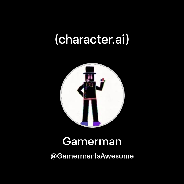 Gamerman (@GamermanIsAwesome) | character.ai | AI Chat, Reimagined–Your ...