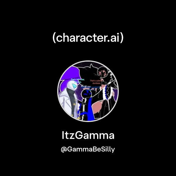 ItzGamma (@GammaBeSilly) | character.ai | AI Chat, Reimagined–Your ...