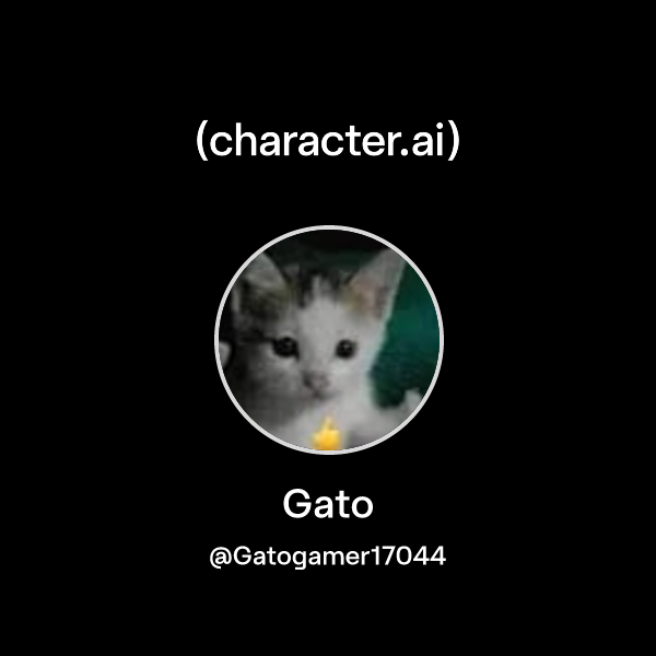 Gato (@Gatogamer17044) | character.ai | AI Chat, Reimagined–Your Words ...