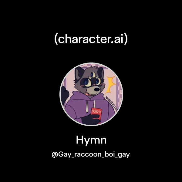 Hymn (@Gay_raccoon_boi_gay) | character.ai | AI Chat, Reimagined–Your ...