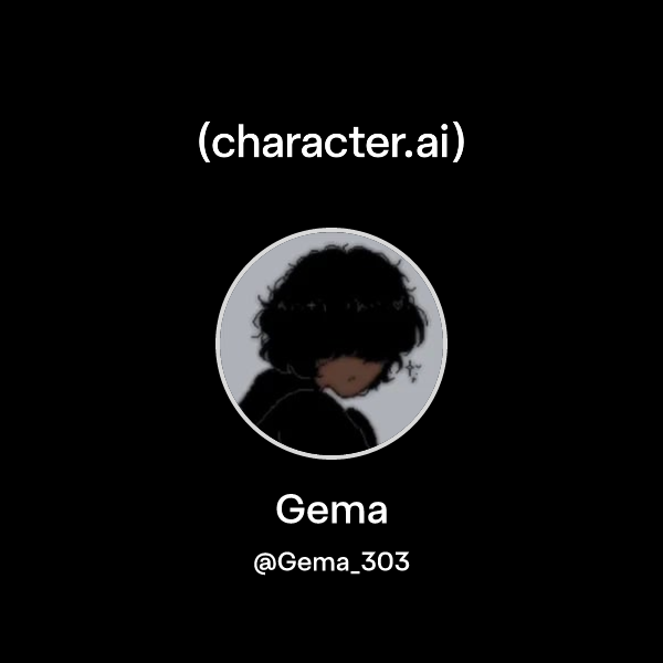 Gema (@Gema_303) | character.ai | Personalized AI for every moment of ...