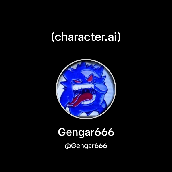 Gengar666 (@Gengar666) | character.ai | AI Chat, Reimagined–Your Words. Your World.