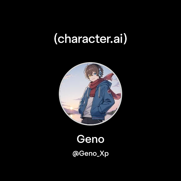 Geno (@Geno_Xp) | character.ai | AI Chat, Reimagined–Your Words. Your World.