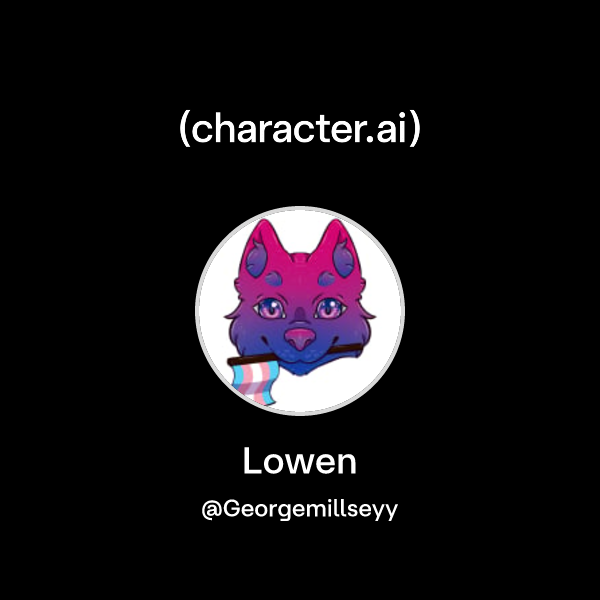 Lowen (@Georgemillseyy) | character.ai | AI Chat, Reimagined–Your Words ...