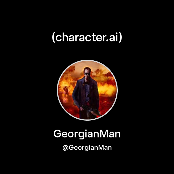 GeorgianMan (@GeorgianMan) | character.ai | AI Chat, Reimagined–Your ...