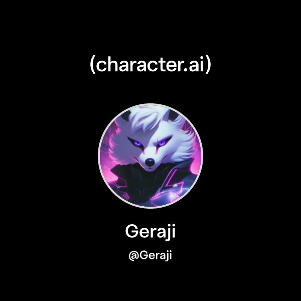 Geraji (@Geraji) | character.ai | Personalized AI for every moment of ...