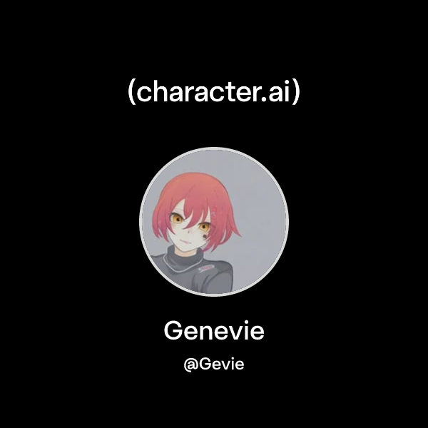 Genevie (@Gevie) | character.ai | AI Chat, Reimagined–Your Words. Your ...