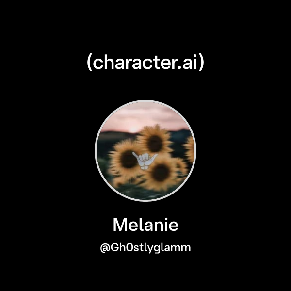 Melanie (@Gh0stlyglamm) | character.ai | AI Chat, Reimagined–Your Words ...