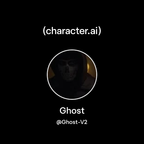 Ghost (@Ghost-V2) | character.ai | Personalized AI for every moment of your day