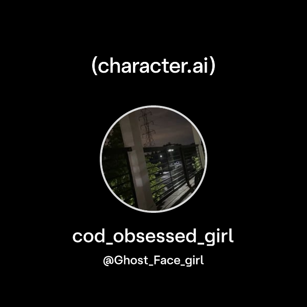 cod_obsessed_girl (@Ghost_Face_girl) | character.ai | AI Chat ...