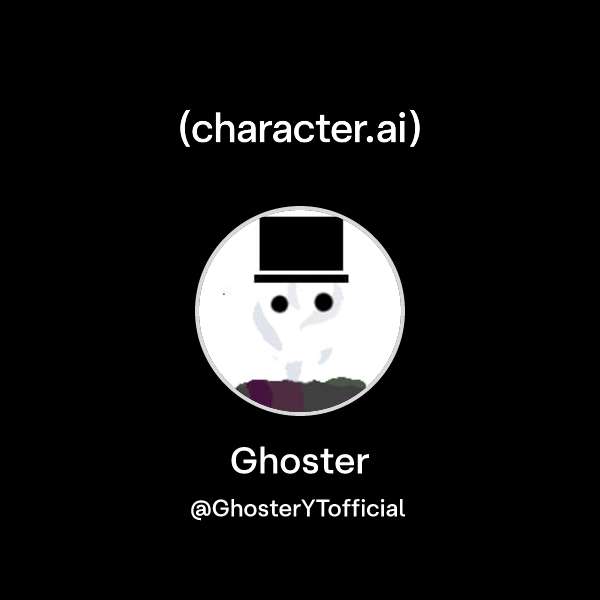 Ghoster (@GhosterYTofficial) | character.ai | Personalized AI for every moment of your day