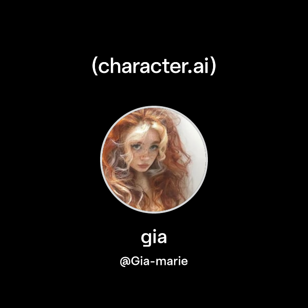 gia (@Gia-marie) | character.ai | AI Chat, Reimagined–Your Words. Your World.