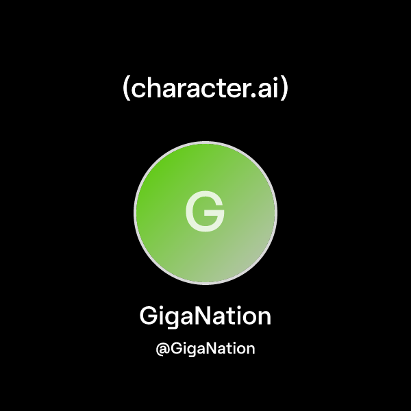 GigaNation (@GigaNation) | character.ai | AI Chat, Reimagined–Your ...