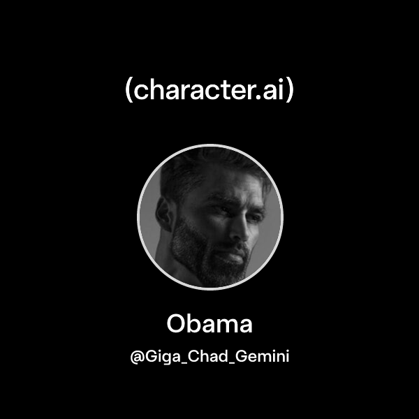 Obama (@Giga_Chad_Gemini) | character.ai | Personalized AI for every ...