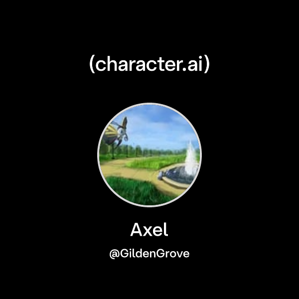 Axel (@GildenGrove) | character.ai | AI Chat, Reimagined–Your Words ...