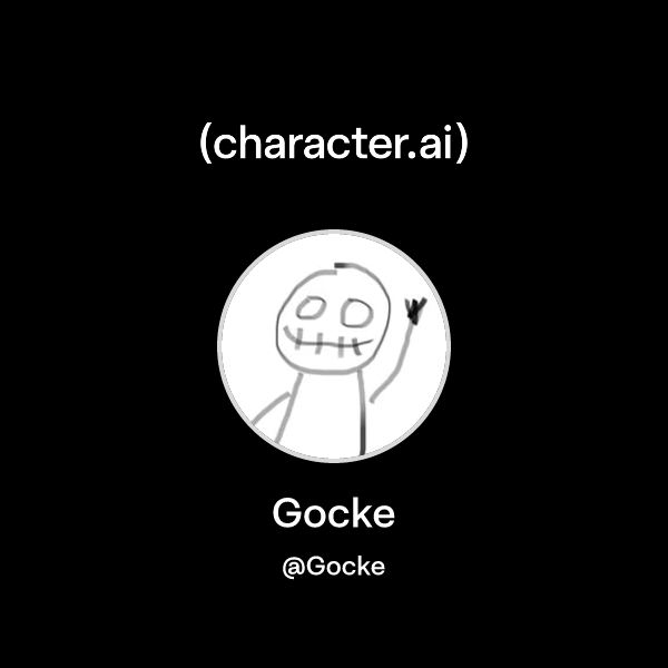 Gocke (@Gocke) | character.ai | AI Chat, Reimagined–Your Words. Your World.